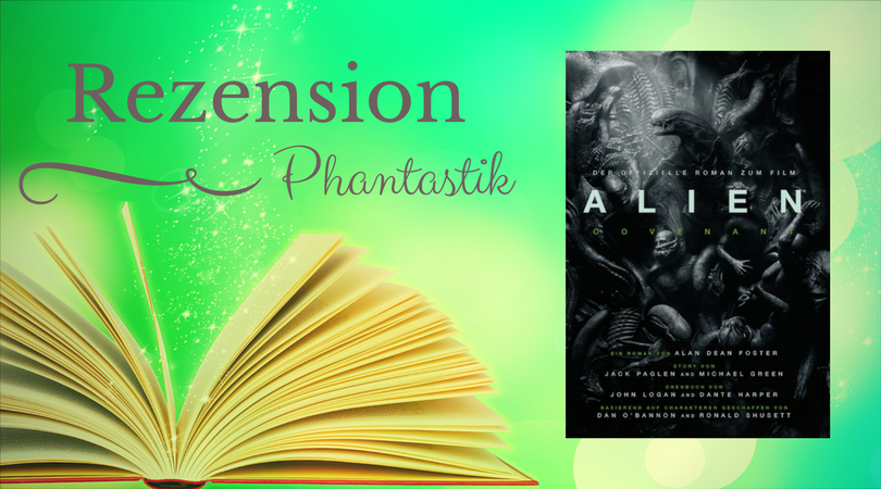 [Rezension] Alan Dean Foster: Alien: Covenant – Julia L. Jordan